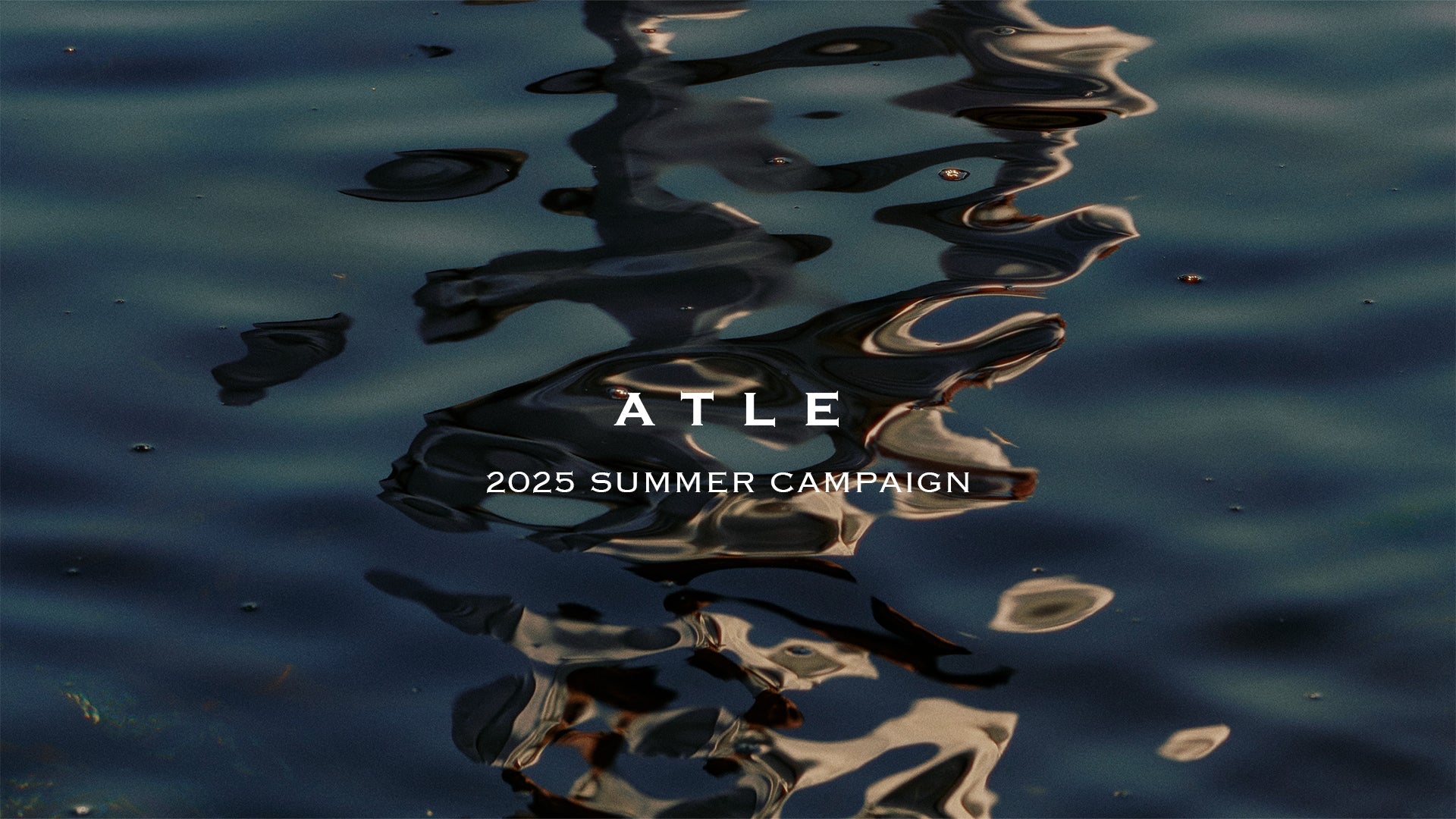 2025 SUMMER CAMPAIGN – ATLE